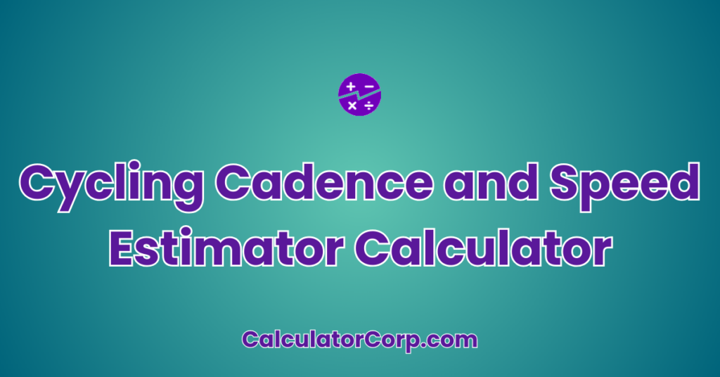 Cycling Cadence And Speed Estimator Calculator