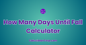 How Many Days Until Fall Calculator