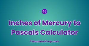 Inches Of Mercury To Pascals Calculator