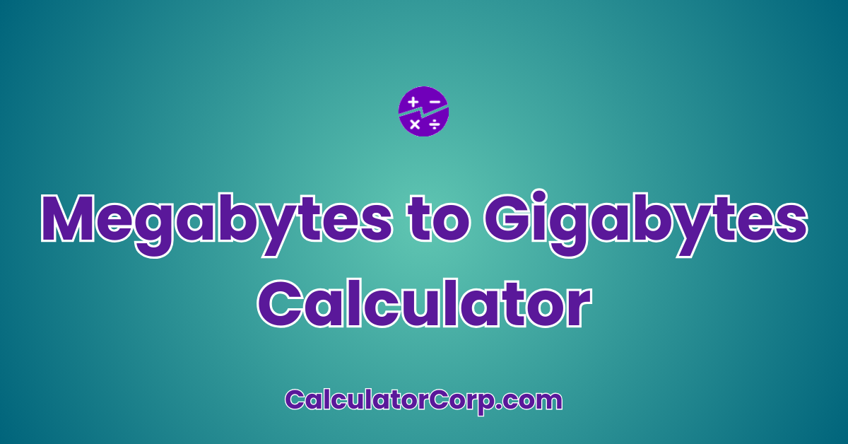 Megabytes To Gigabytes Calculator