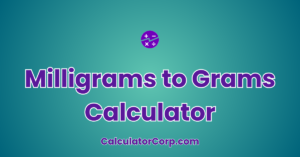 Milligrams To Grams Calculator