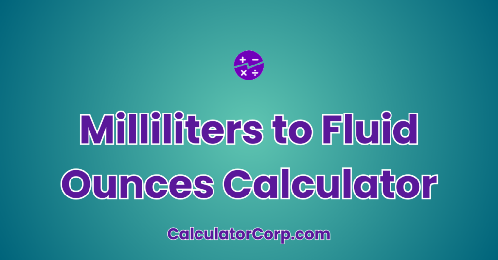 Milliliters To Fluid Ounces Calculator
