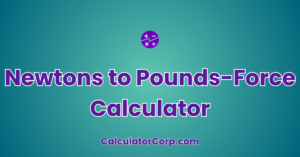 Newtons To Pounds-Force Calculator
