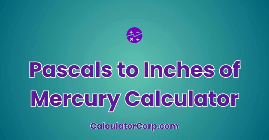 Pascals To Inches Of Mercury Calculator