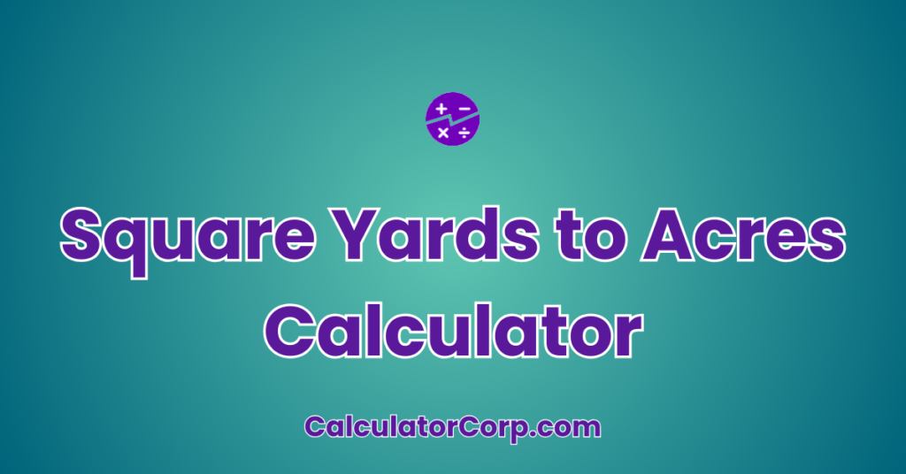 Square Yards To Acres Calculator