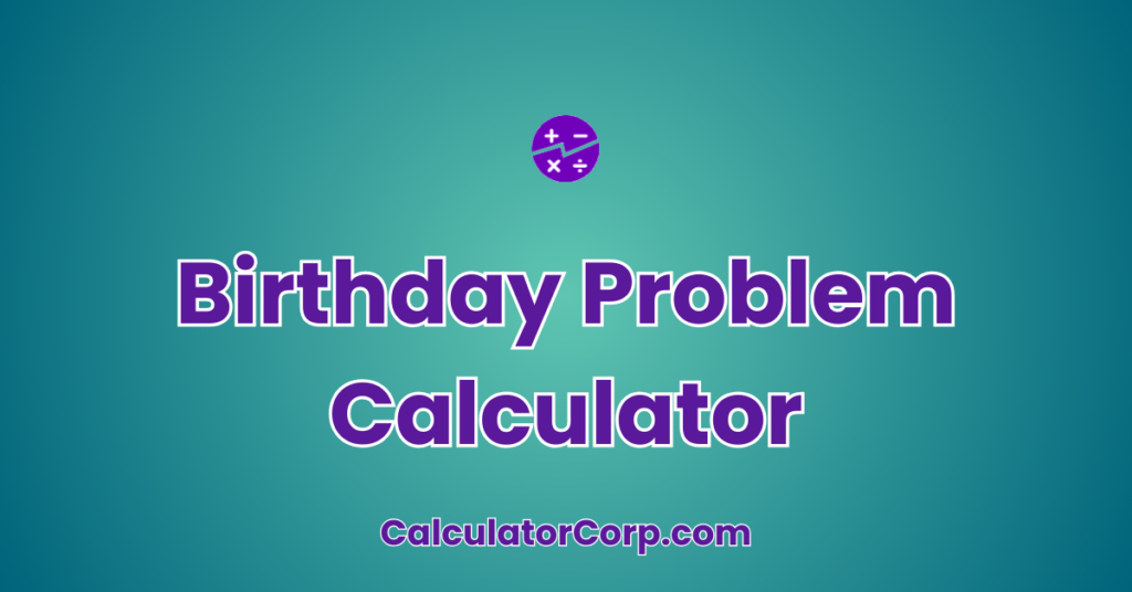 Birthday Problem Calculator