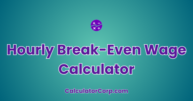 Hourly Break-Even Wage Calculator