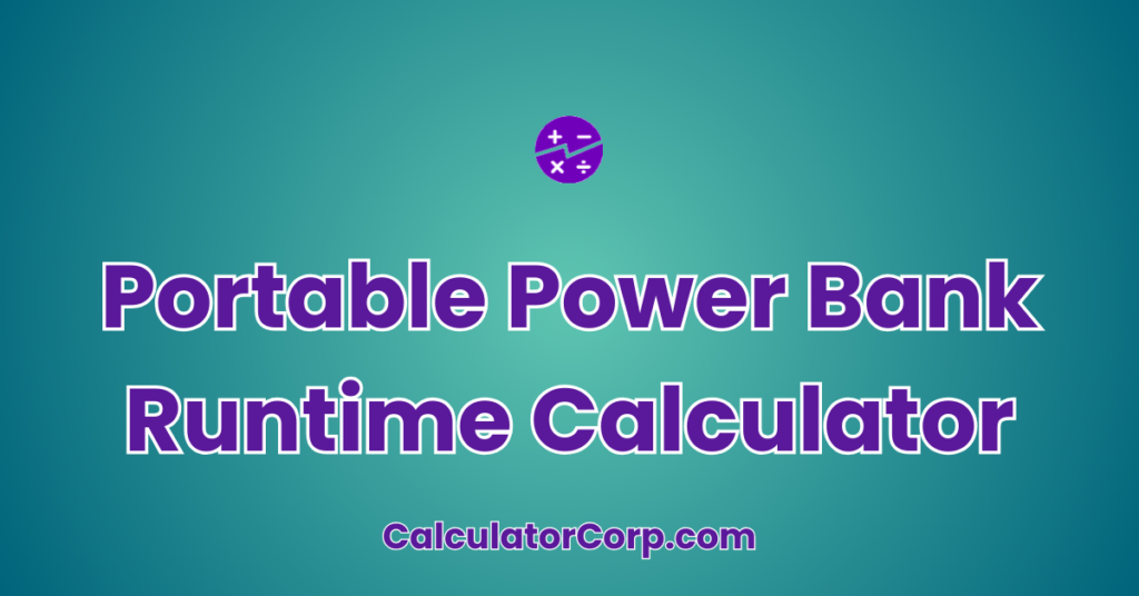 Portable Power Bank Runtime Calculator