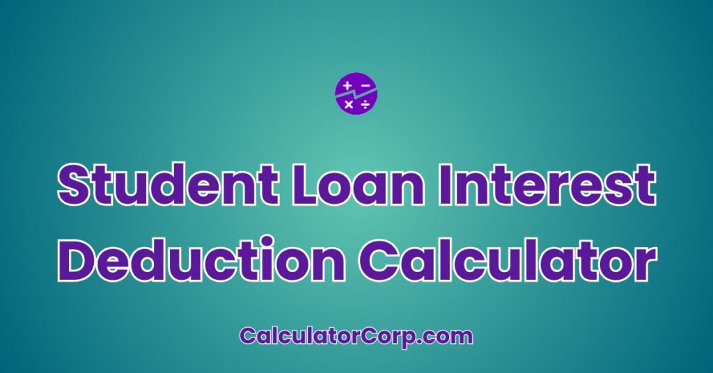 Student Loan Interest Deduction Calculator