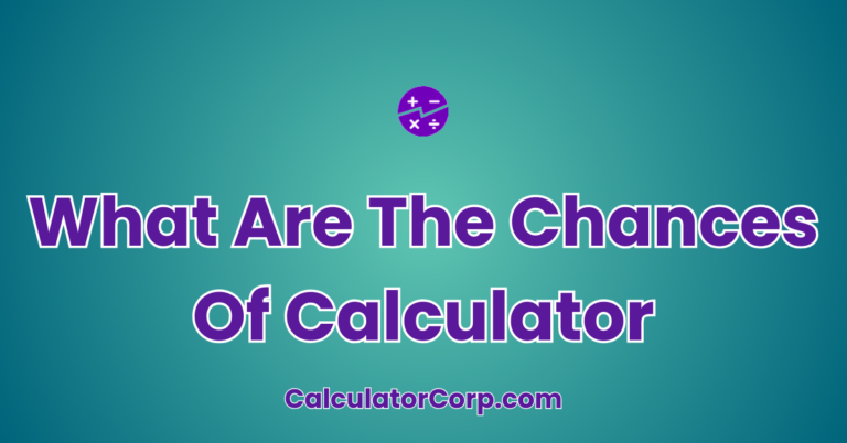 What Are The Chances Of Calculator