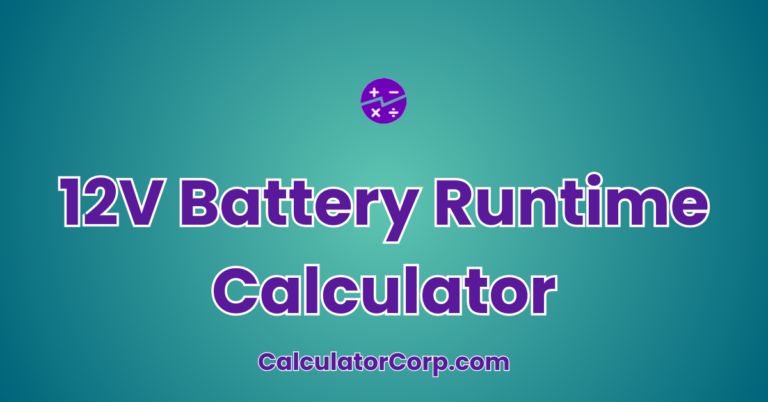 12V Battery Runtime Calculator | How Long Will A 12V Battery Power Devices