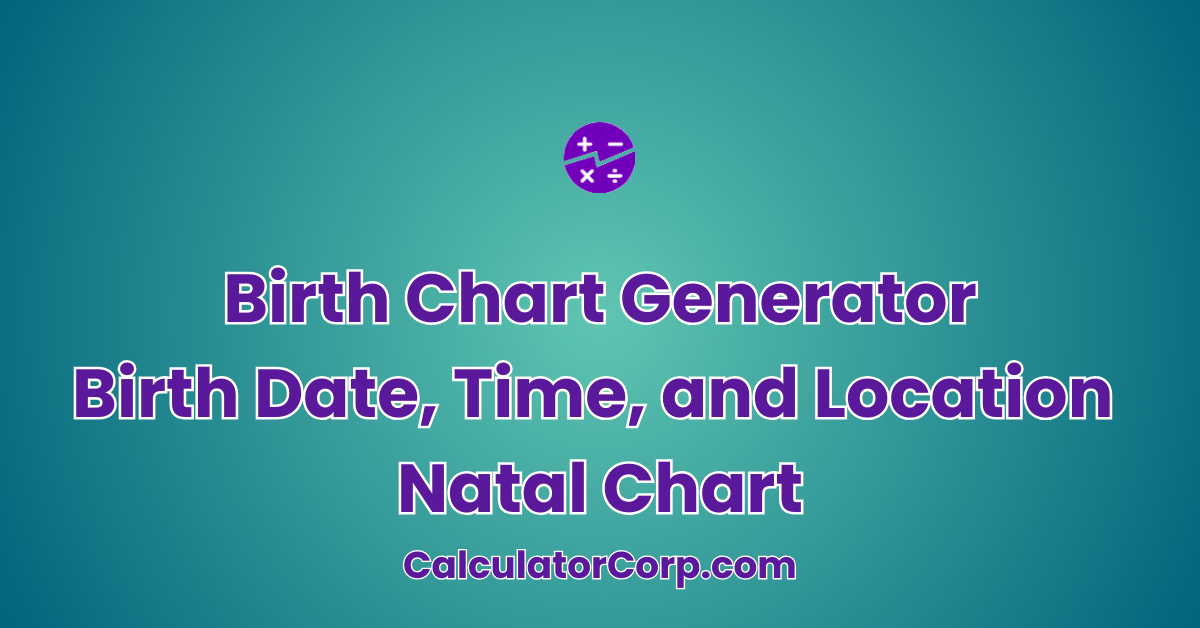 Birth Chart Generator | Birth Date Time And Location Natal Chart Calculator