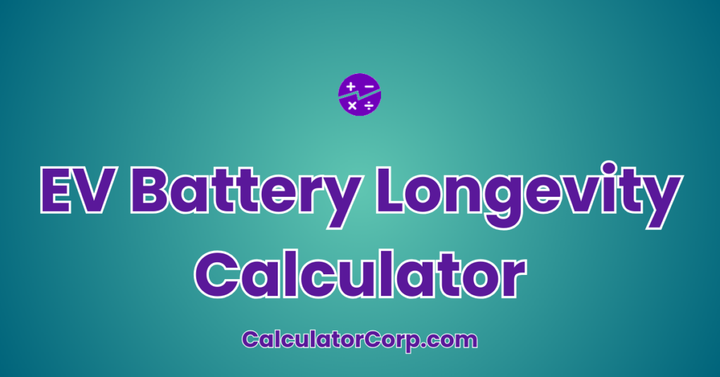 EV Battery Longevity Calculator