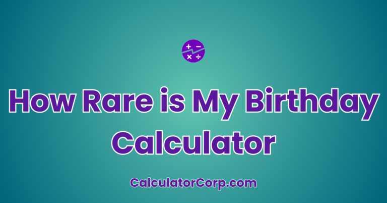 How Rare Is My Birthday Calculator (Updated)