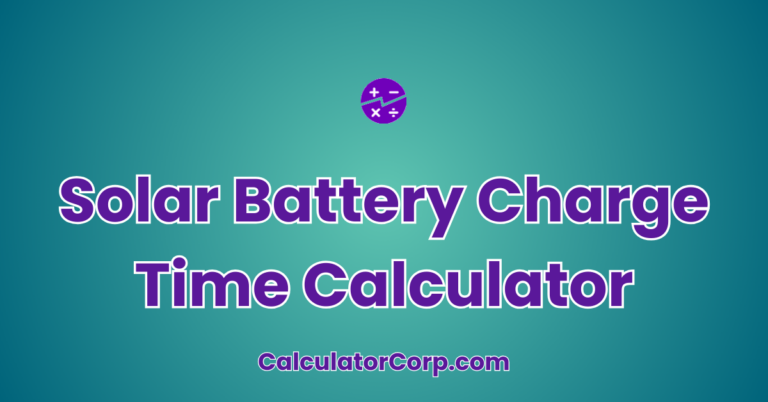 Solar Battery Charge Time Calculator