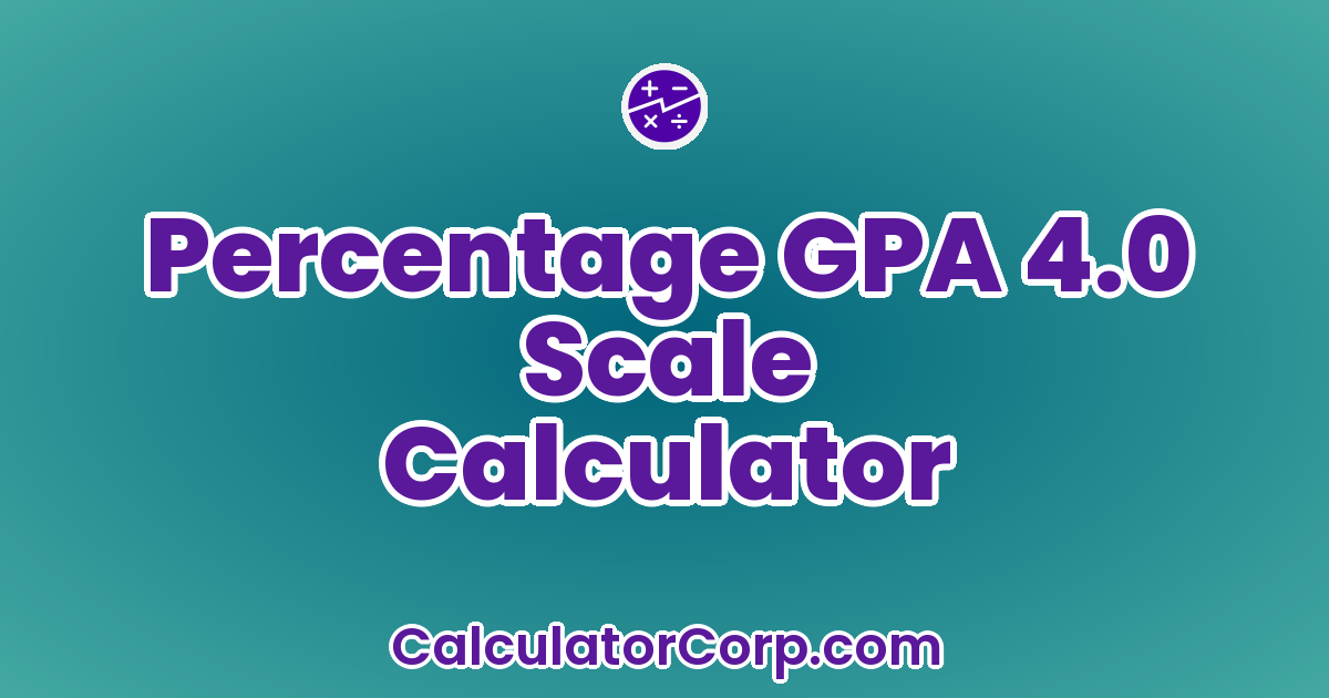 Percentage GPA 4.0 Scale Calculator