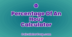 Percentage Of An Hour Calculator