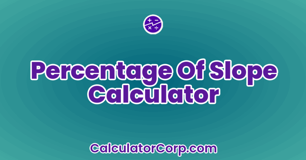 Percentage Of Slope Calculator