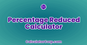 Percentage Reduced Calculator