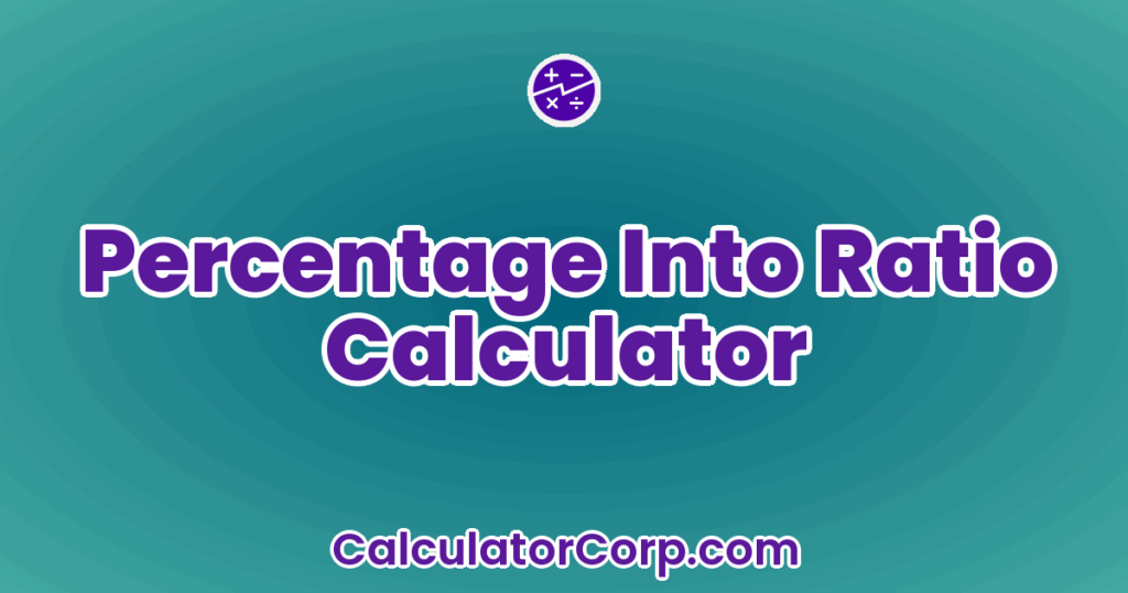 Percentage Into Ratio Calculator