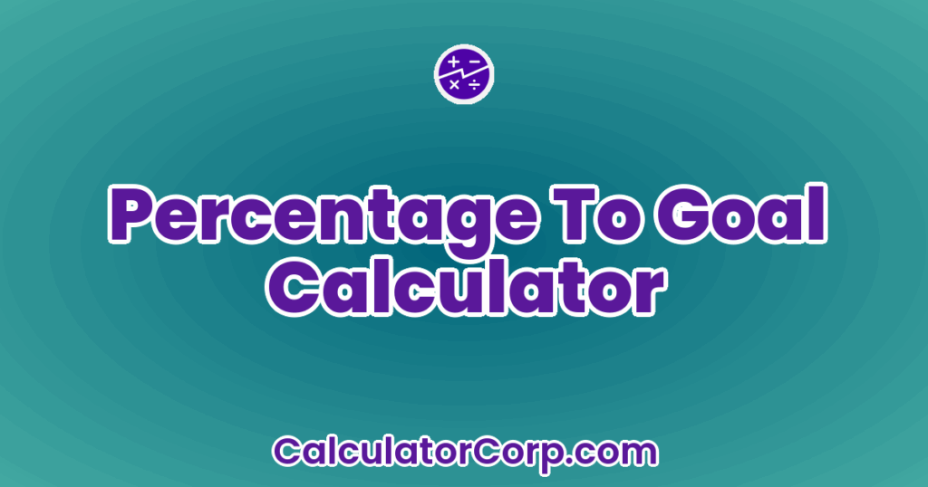 Percentage To Goal Calculator