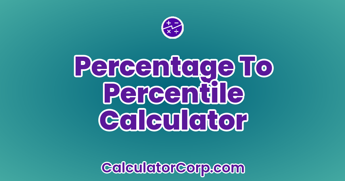 Percentage To Percentile Calculator