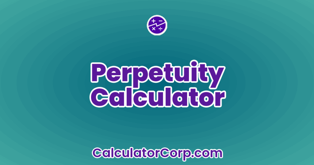 Perpetuity Calculator