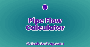 Pipe Flow Calculator