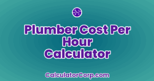 Plumber Cost Per Hour Calculator