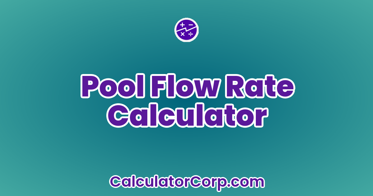 Pool Flow Rate Calculator