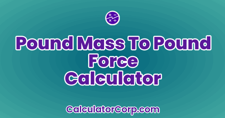 Pound Mass To Pound Force Calculator