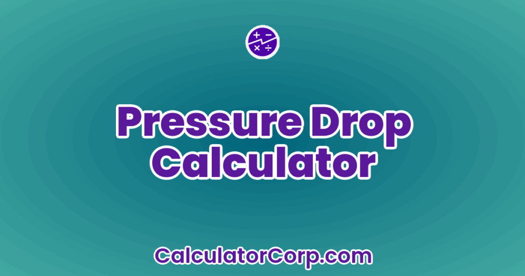 Pressure Drop Calculator