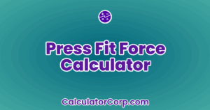 Press Fit Force Calculator