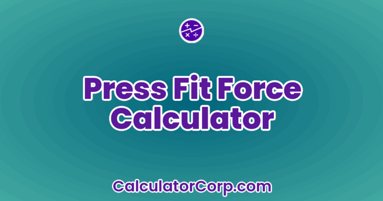 Press Fit Force Calculator