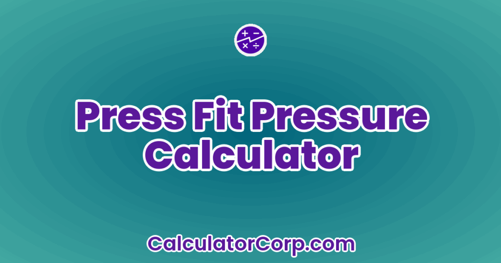 Press Fit Pressure Calculator