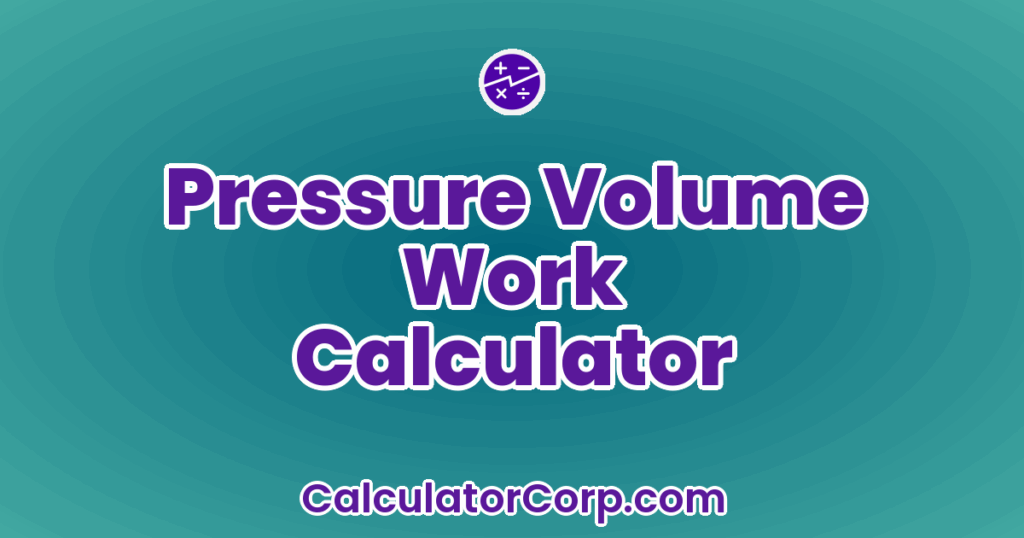 Pressure Volume Work Calculator