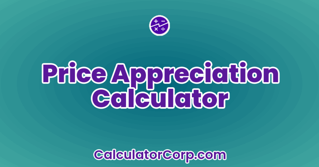 Price Appreciation Calculator