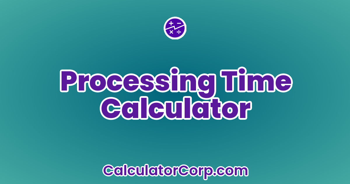 Processing Time Calculator