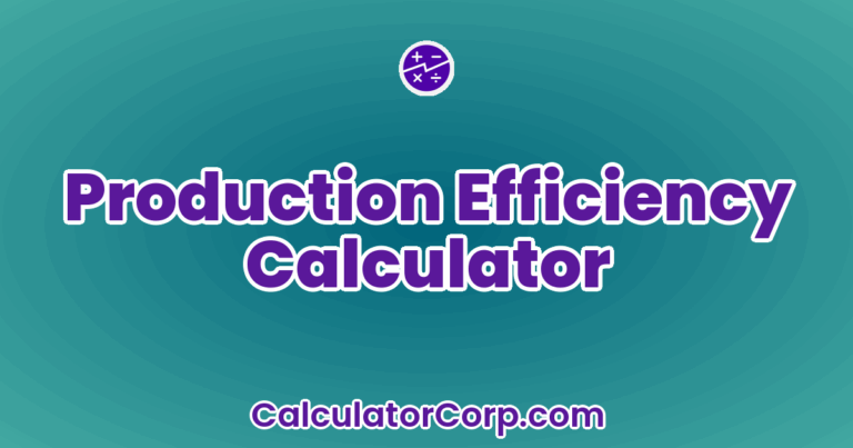 Production Efficiency Calculator
