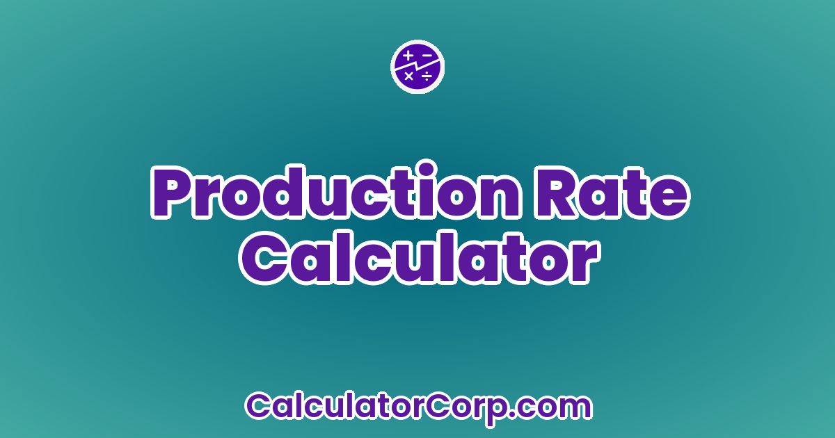 Production Rate Calculator