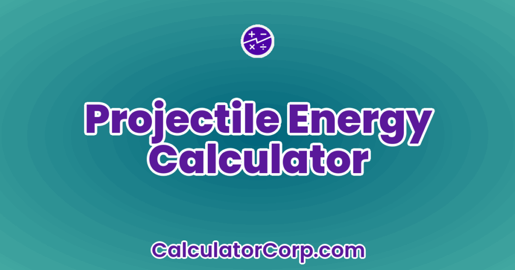 Projectile Energy Calculator