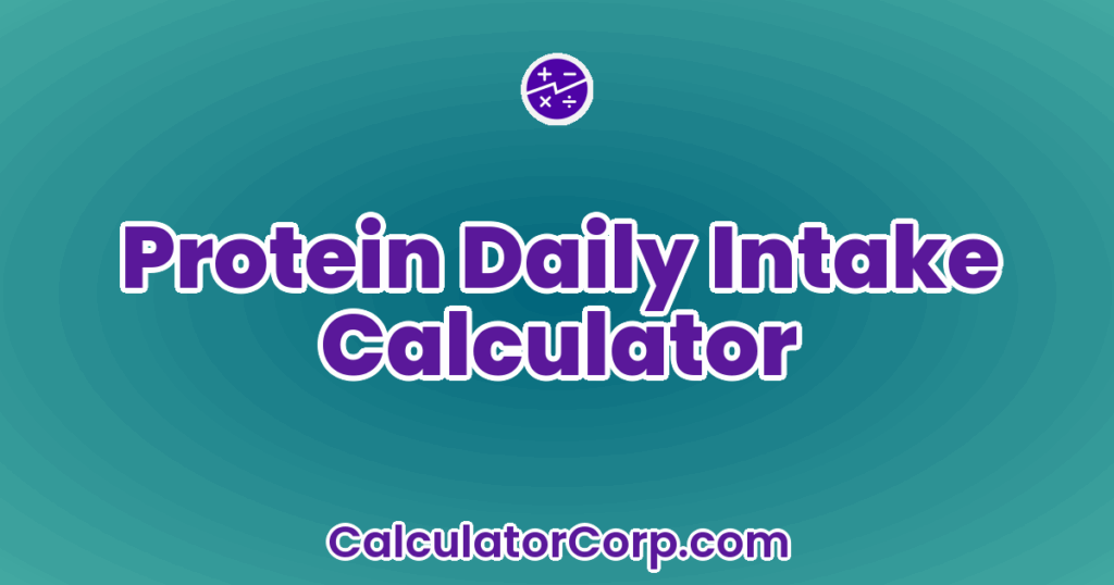 Protein Daily Intake Calculator