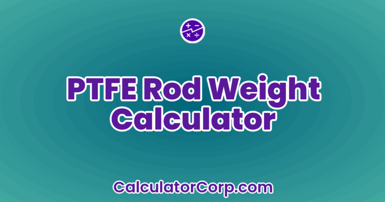 PTFE Rod Weight Calculator