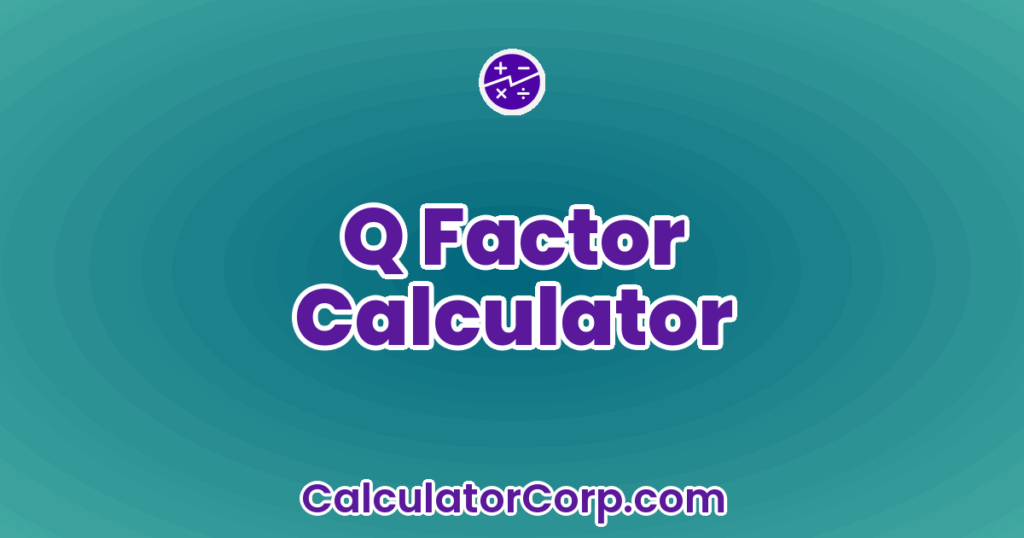 Q Factor Calculator