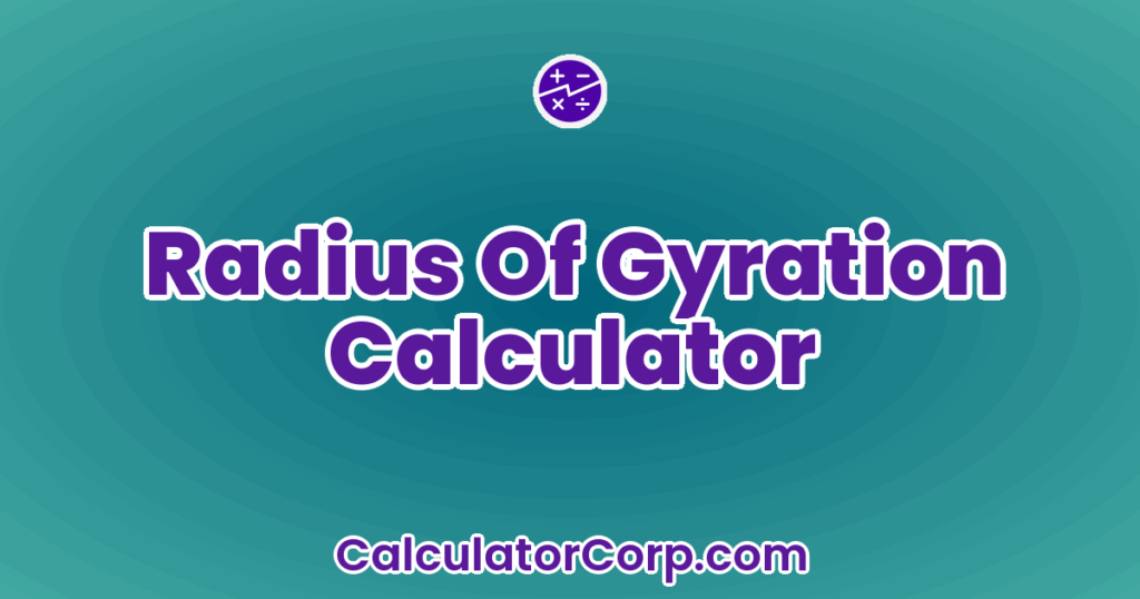 Radius Of Gyration Calculator