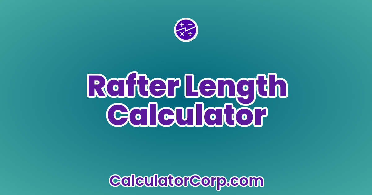 Rafter Length Calculator