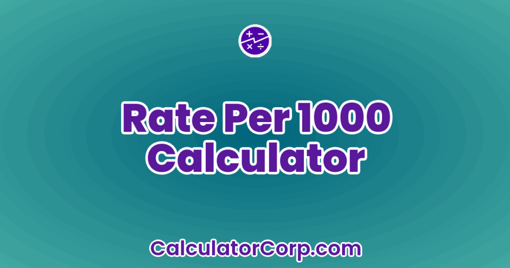 Rate Per 1000 Calculator