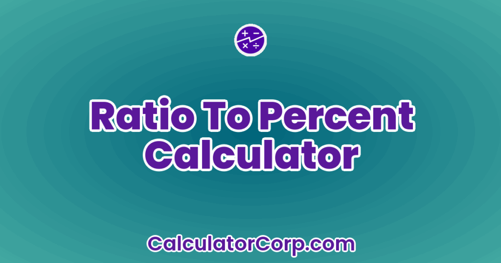 Ratio To Percent Calculator