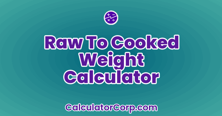 Raw To Cooked Weight Calculator