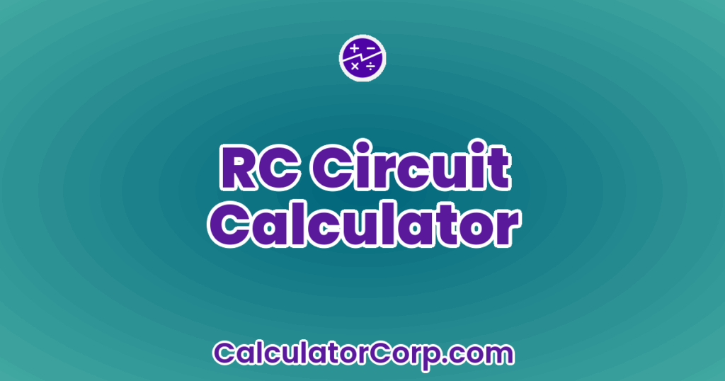 RC Circuit Calculator